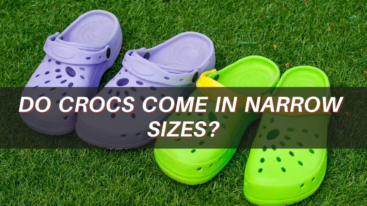 Do Crocs Come In Narrow Sizes?